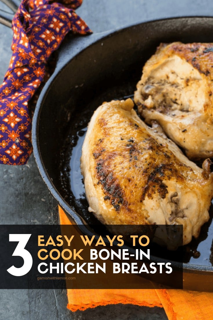 3 Easy Ways to Cook Bone-In Chicken Breasts - Garnish with Lemon
