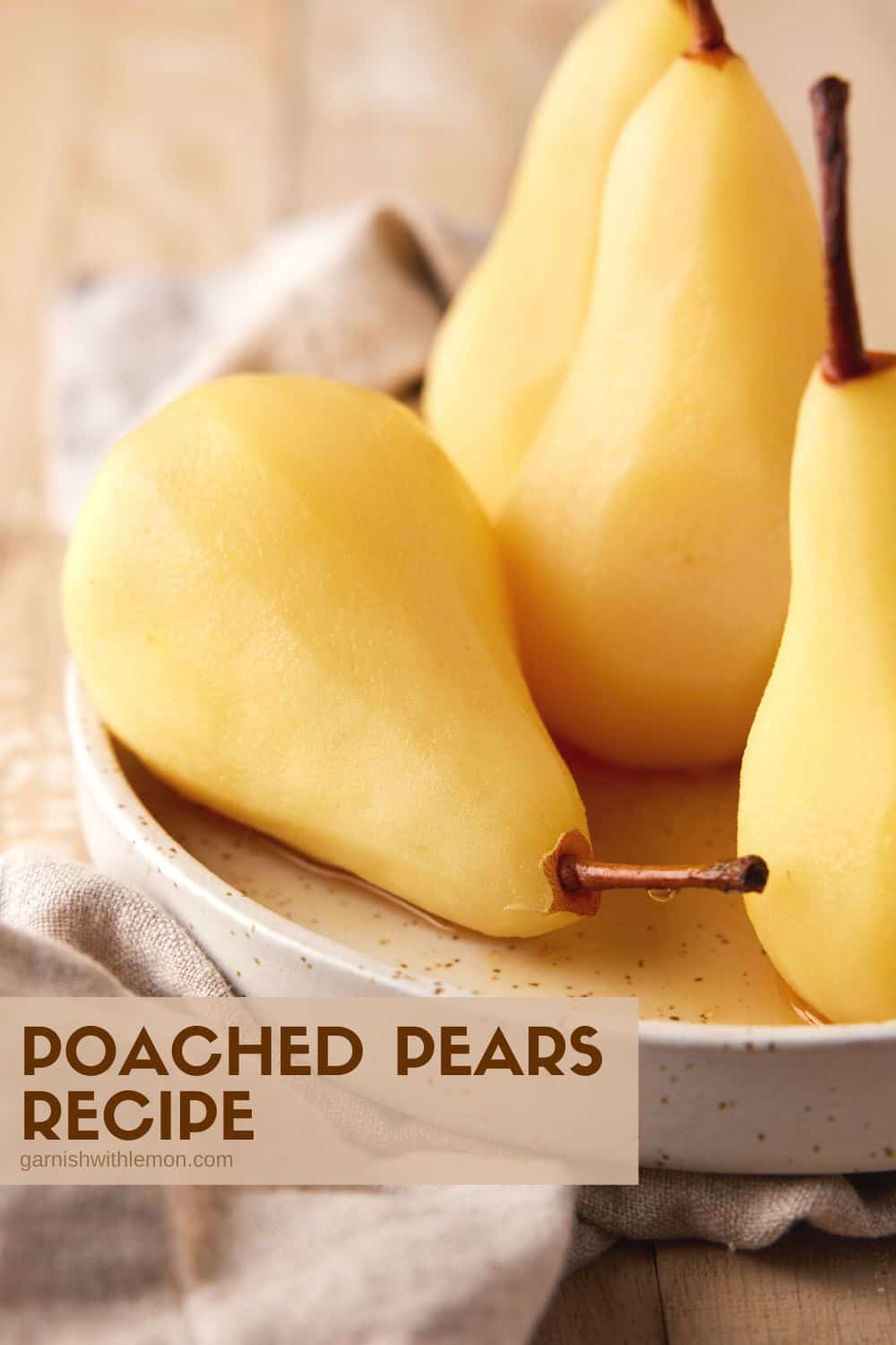 Easy Poached Pears Recipe - Garnish with Lemon